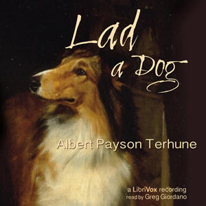Lad: A Dog by Albert Payson Terhune (1872 - 1942) - POGO FM