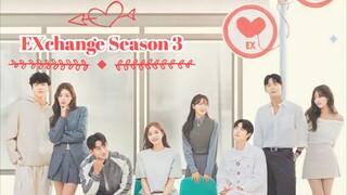 EXchange Season 3 Episode 12 Eng Sub - BiliBili