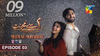 Meem Se Mohabbat | Episode 01 | Ahad Raza Mir - Dananeer Mobeen ...