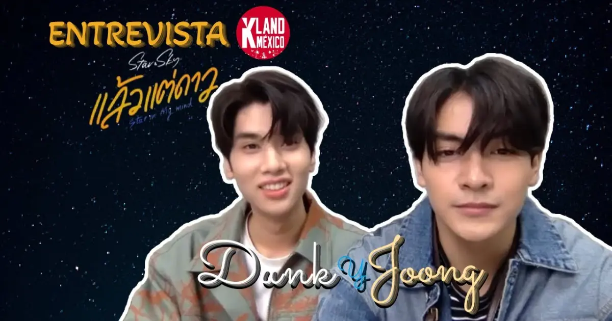 #ENTREVISTAKLAND JOONG Y DUNK (CAST STAR IN MY MIND) - Bilibili