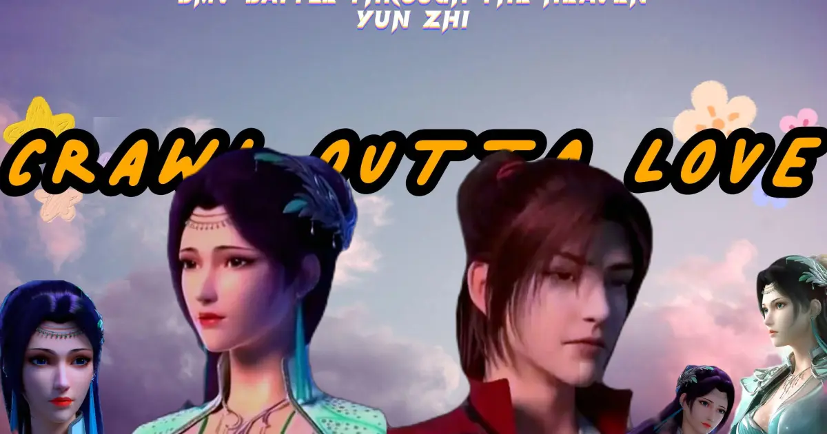 [DMV]YUN ZHI-YUN YUN [AMV] - BATTLE THROUGH THE HEAVEN [ CRAWL OUTTA ...