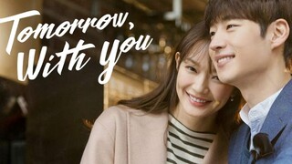 Tomorrow With You Ep 1 - BiliBili
