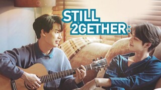 STILL 2GETHER| EPISODE 1 [ ENG SUB ] 🇹🇭 THAI BL SERIES - BiliBili