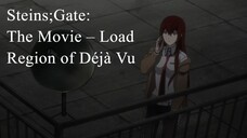 Steins;Gate The Movie − Load Region of Déjà Vu | Anime Movie 2013 ...