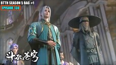 BTTH SEASON 5 EPISODE 130 SUB INDO - MISI MENYELAMATKAN YAO CHEN XIAO YAN PIMPIN 5 MASTER DOU ...