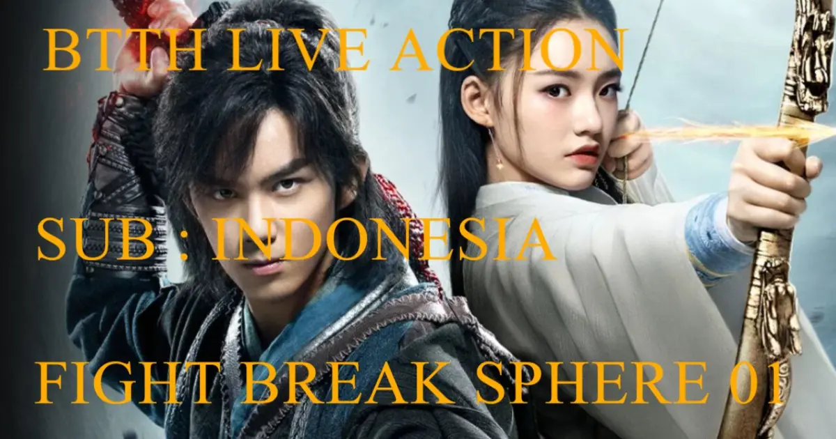 FIGHT BREAK SPHERE (BTTH) EP 01, SUB INDONESIA - Bstation