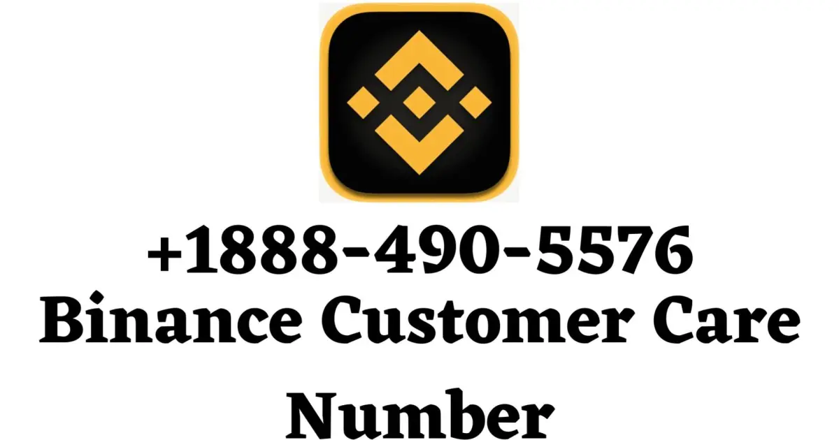 Binance Customer Care Number ☎+1888-490-5576☎ Contact us for help ...