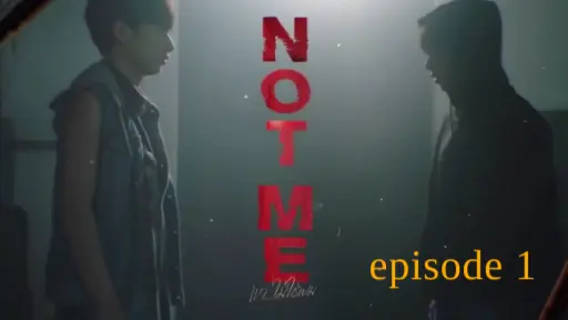 Not Me The Series Episode 1 English Subtitles - Bilibili