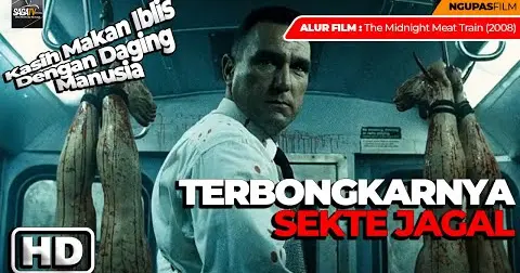 Terbongkarnya SEKTE Pemberi Makan IBLIS - ALUR FILM The Midnight Meat Train (2008) - Bilibili