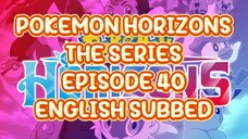 POKEMON HORIZONS THE SERIES EP 18 (ENG SUB) - BiliBili
