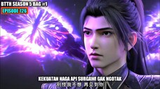 BTTH SEASON 5 EPISODE 126 SUB INDO - GAK NGOTAK!! NAGA API SURGAWI BIKIN 4 MASTER DOU ZUN ...