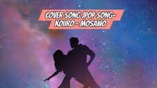 Cover J-POP Song-koiiro - mosawo - BiliBili