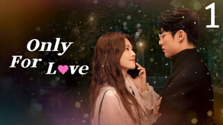 Only For Love EP.1 | English sub. - BiliBili
