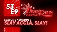 Drag Race Philippines Untucked Season 3, Episode 9: "Slay Accla, Slay ...