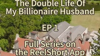 the-double-life-of-my-billionaire-husband-full-episode - BiliBili