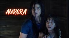 AURORA 2018 PINOY HORROR THRILLER MOVIE 🎦 - BiliBili