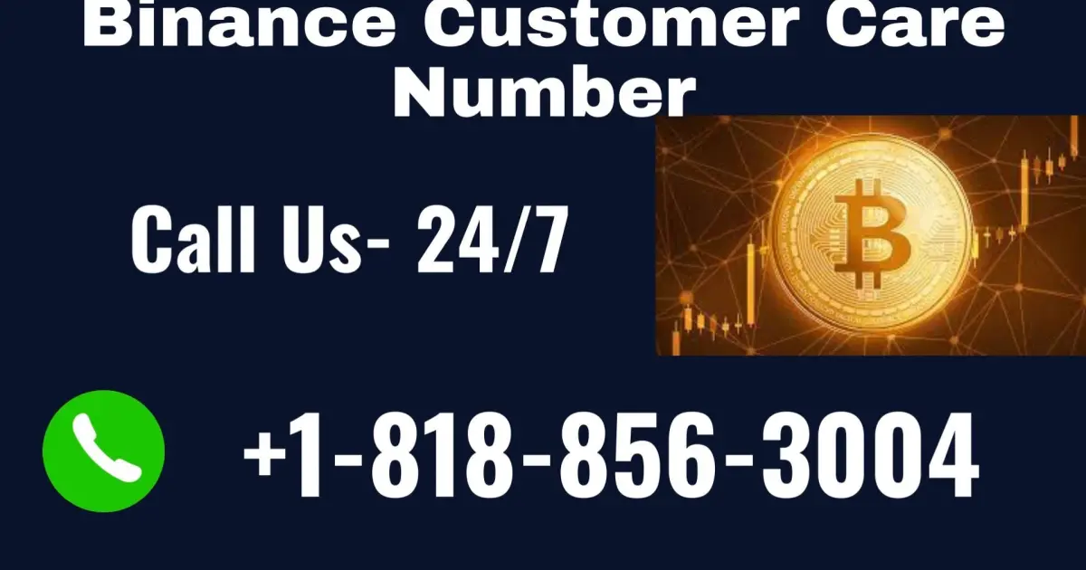 Binance Customer Care Number 1818-856-3004 USA Helpline Phone - Bilibili