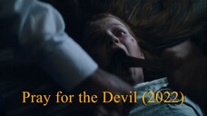 Pray For The Devil (2022) - BiliBili