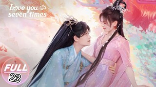 🇨🇳 Seven Lifetimes Entanglement (2023) EP.31 (LYST) - BiliBili