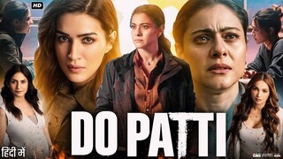 Do Patti 2024 Full Movie HD - BiliBili