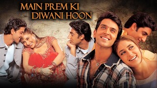 Main Prem Ki Diwani Hoon (2003) Hindi Movie | Hrithik Roshan, Kareena ...