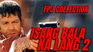 FPJ - ISANG BALA KA LANG PART 1 (1983) DA KING FPJ - BiliBili