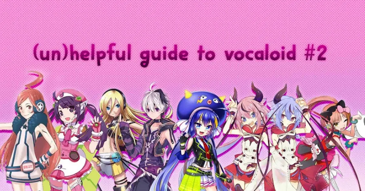 (un)helpful guide to vocaloid part 2 - Bilibili
