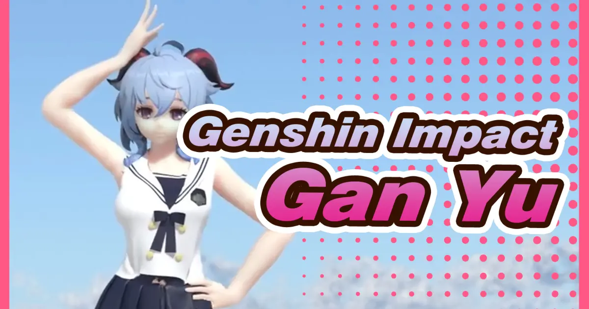 Genshin Impact|Gan Yu in a sailor suit with white stockings - Bilibili