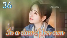 In a Class of Her own (eng sub) - BiliBili