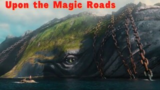 Upon The Magic Roads (2021) [English Subtitles] - BiliBili