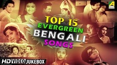 Top 15 Evergreen Bengali Songs | Hits Bengali Movie Video Jukebox ...