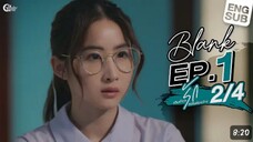 BLANK The Series (ENGLISH SUBTITLE) EP.1 [1/4] - BiliBili