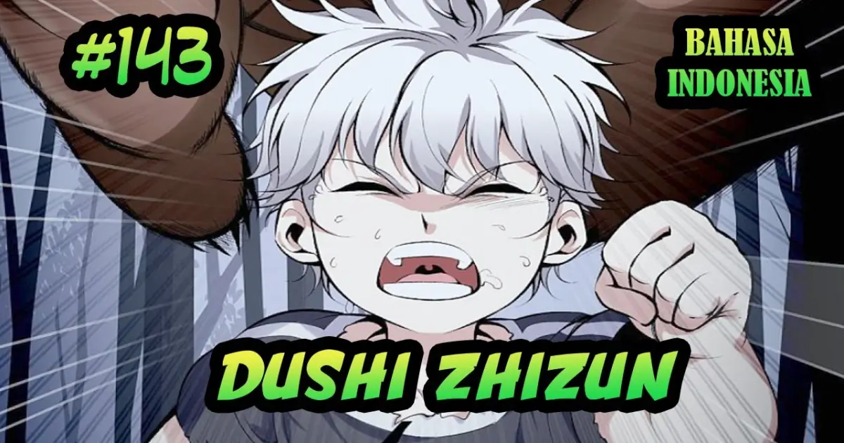 Dushi Zhizun ch 143 Bahasa Indonesia - Bilibili