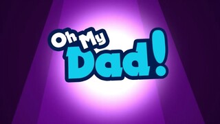 Oh my dad Episode 1 - BiliBili
