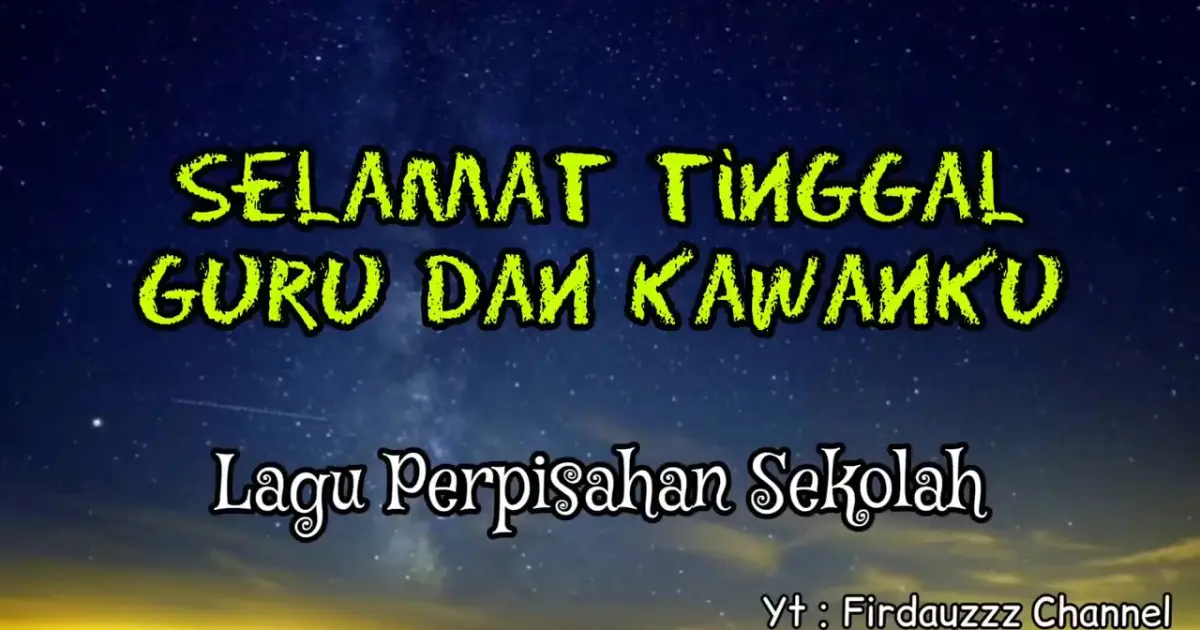 Selamat Tinggal Guru Dan Kawanku - Bilibili