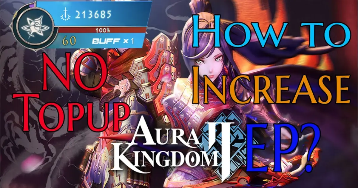 Aura Kingdom 2 Mobile - How to Increase EP No Top-up F2P - Bilibili