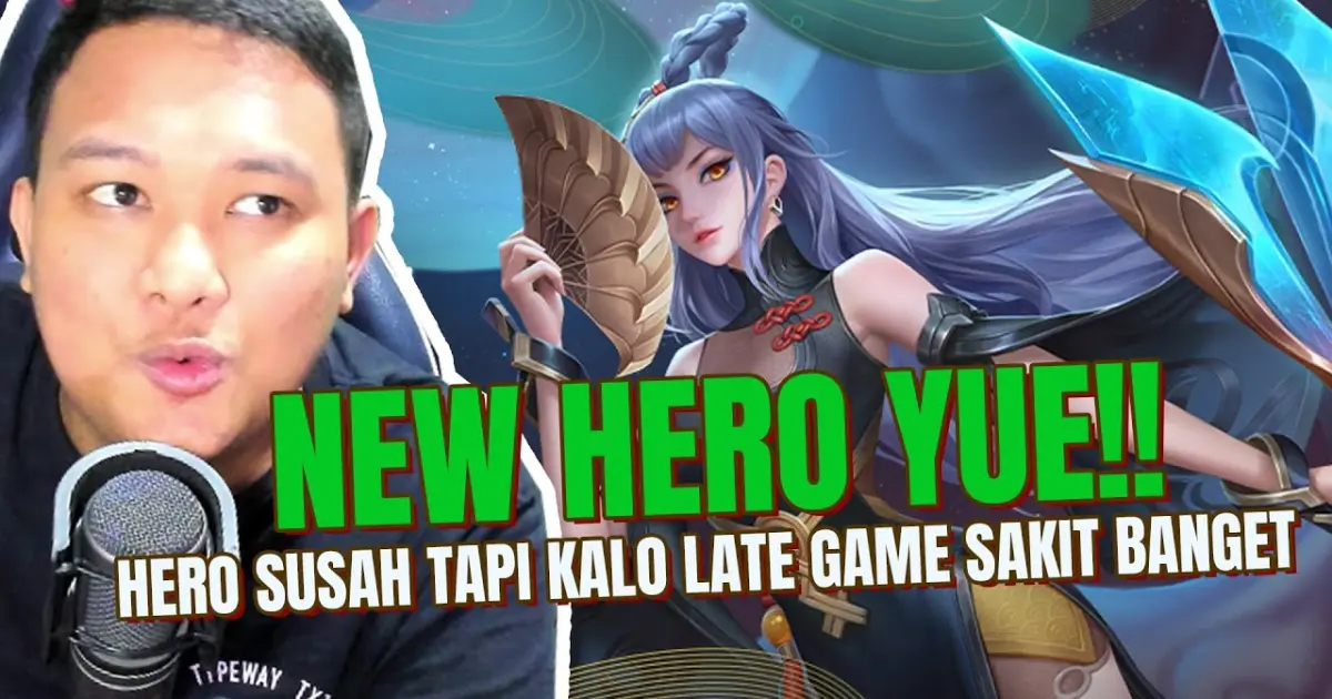 NEW HERO YUE!! HERO SUSAH TAPI KALO LATE GAME SAKIT BANGET - Bilibili